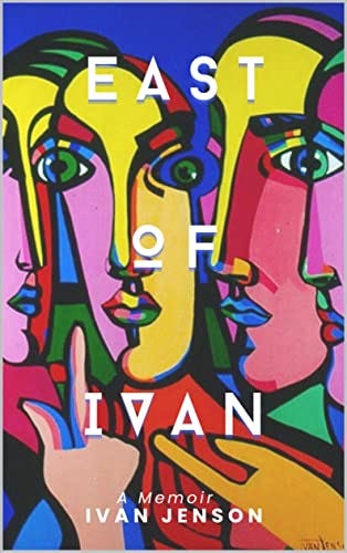 Book News: “East of Ivan” a memoir by pop art icon Ivan Jenson has been ...