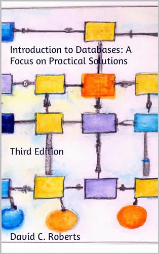 Download Ebook Introduction to Databases: A Focus on Practical ...