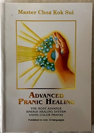 PDF Advanced Pranic Healing: A Practical Manual on Color Pranic Healing Written by Choa Kok Sui ...