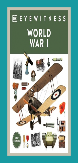 DK: Eyewitness World War I (DK Eyewitness) pdf | by Phoebe Lowe | Sep, 2024 | Medium