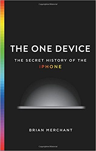 Book Review: The One Device — The Secret History of the iPhone (2017 ...