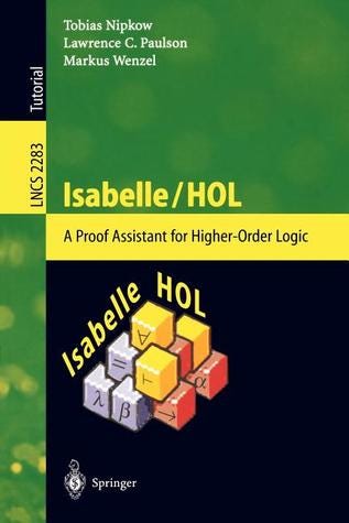 Isabelle/HOL: A Proof Assistant for Higher-Order Logic (Lecture Notes ...