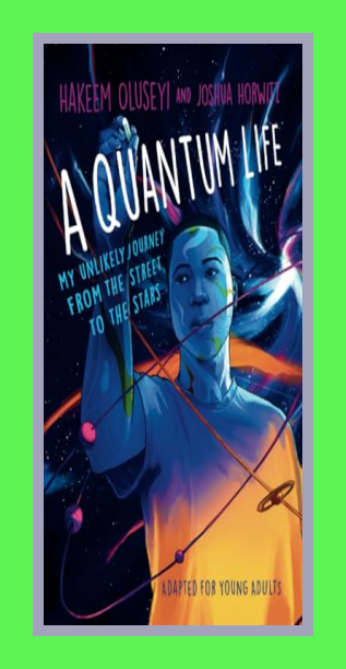 Hakeem Oluseyi ~ A Quantum Life (Adapted for Young Adults): My Unlikely ...