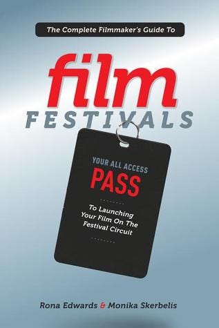 Book Reveiw The Complete Filmmakers Guide to Film Festivals Your All ...