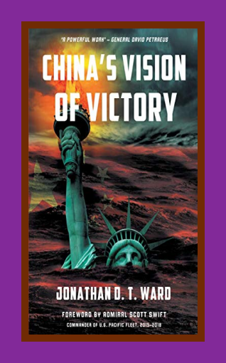 Jonathan D T Ward: China’s Vision of Victory | by Dr. Eldred Reinger ...