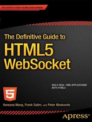 The Definitive Guide to HTML5 WebSocket By Vanessa Wang View More: [Get Now] The Definitive ...