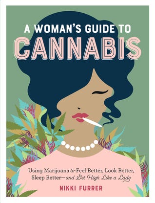 PDF -* Download -* A Woman’s Guide to Cannabis: Using Marijuana to Feel ...