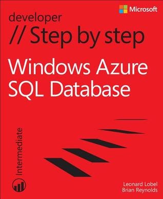 Microsoft Azure SQL Database Step by Step (Step by Step Developer) By Leonard G. Lobel View More ...
