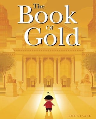 (*PDF/READ)->DOWNLOAD The Book of Gold [FREE][DOWNLOAD] by Bob Staake ...
