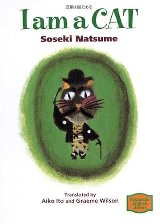 I am a cat by Natsume Soseki.. “I am a cat. My name has not yet been ...