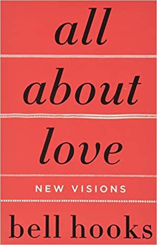 All About Love: New Visions by Bell Hooks — Book Review | by Megan E ...