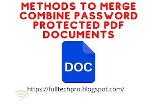 Methods to Merge Combine Password Protected PDF Documents | by Danish ...