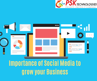 Importance of Social Media to grow your Business|| PSK Technologies Pvt ...