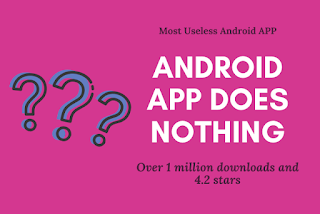 Android App Which Does NOTHING. Android app which is completely useless ...