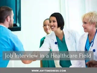 How to Dress for a Job Interview in a Healthcare Field | by Any Time ...