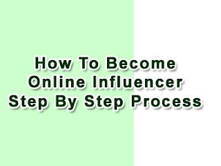How To Become Online Influencer Step By Step Process | by Sanjeev arya ...