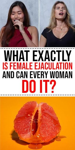 What Exactly Is Female Ejaculation — And Can Every Woman Do It Mary