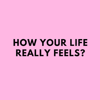How your life really feels?. Did you ever felt that your life is the ...