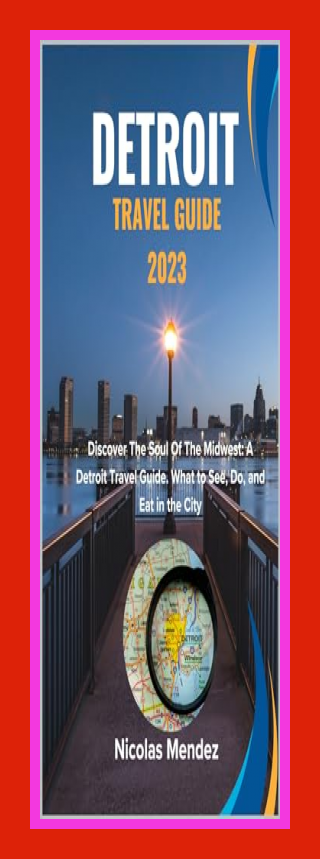 Nicolas Mendez | DETROIT TRAVEL GUIDE 2023 : Discover The Soul Of The ...