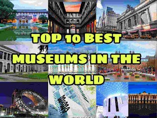 The Top 10 Best Museums in the World | TOP 10 REAL | by TOP10REAL | Medium