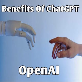 Benefits of ChatGPT - Sam Singh - Medium