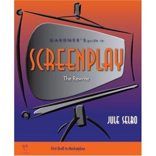 Jule Selbo, “Gardner’s Guide to Screenplay: The Rewrite” | by Scott ...