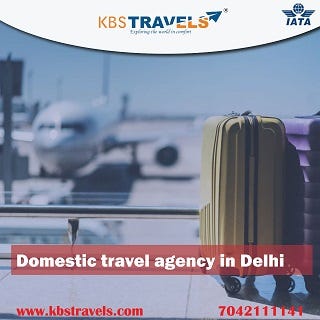 Domestic Travel Agency in New Delhi. - KBS Travels - Medium