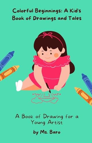 Read Ebook PDF Colorful Beginnings: A Kid’s Book of Drawings and Tales ...