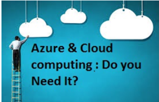 Azure and Cloud Computing: Do You Need It? | by Namanjaintest | Medium