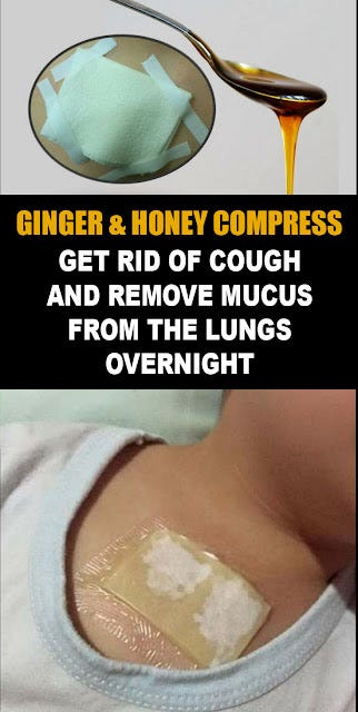 Ginger and Honey Compress: Get Rid of Cough and Remove Mucus From the ...