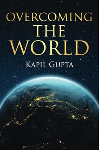 “Overcoming The World”. The Challenging Wisdom of Kapil Gupta | by ...