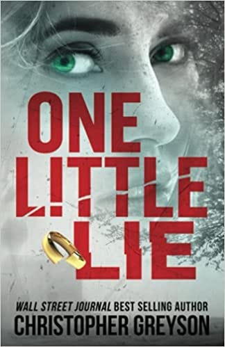 A Novel One Little Lie: A Thrilling Suspense by Christopher Greyson ...