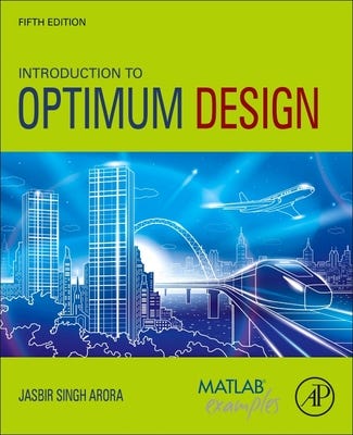 Introduction to Optimum Design By Jasbir Singh Arora F. | by Mijo ...