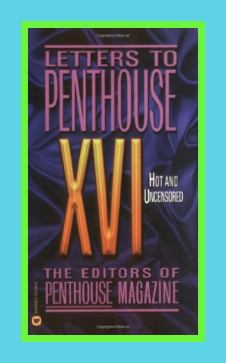 Penthouse International ~ Letters to Penthouse XVI: Hot and Uncensored ...