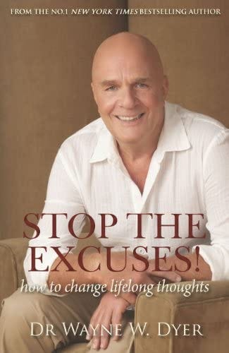STOP THE EXCUSES BY DR WAYNE.. People can be incredibly creative when ...