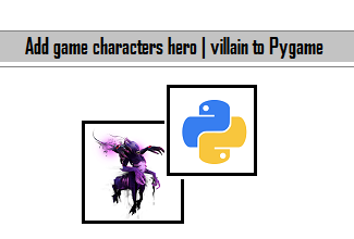 كيفية إضافة شخصيات اللعبة (البطل + الشرير) إلى لعبة بايثون Pygame | by Fady | Medium