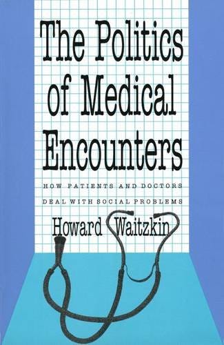 [EBOOK][BEST]} The Politics of Medical Encounters: How Patients and ...