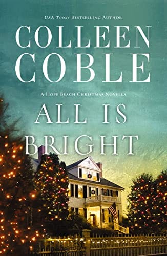 Book Review of All Is Bright by Colleen Coble | by Rebecca Graf | A ...