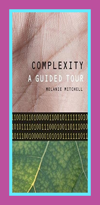 Melanie Mitchell: Complexity: A Guided Tour pdf | by Luther Ondricka ...