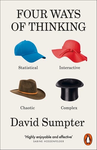 Four Ways of Thinking: A Journey Into Human Complexity by David Sumpter ...