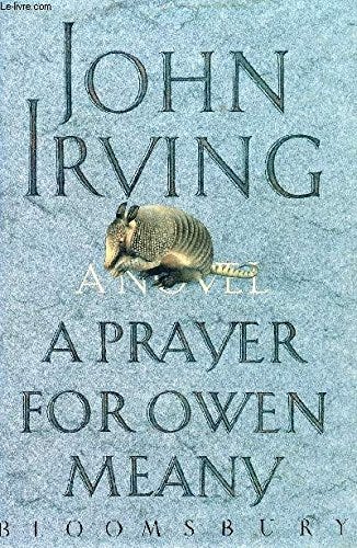 The Top Reasons to Read John Irving’s A Prayer for Owen Meany | by ...