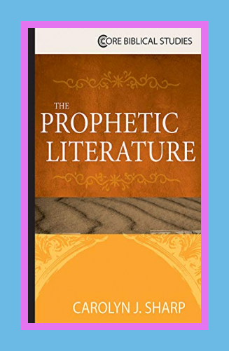 Carolyn J. Sharp: The Prophetic Literature | by Icie Wintheiser | Sep ...