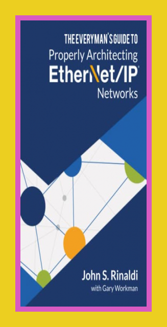 John S Rinaldi | THE EVERYMAN’S GUIDE TO ETHERNET/IP NETWORK DESIGN ...