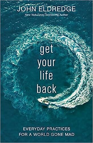 READ/DOWNLOAD!% Get Your Life Back: Everyday Practices for a World Gone ...