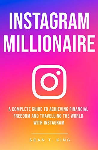 Instagram Millions Guide: How to Build a Following and Make Money on ...