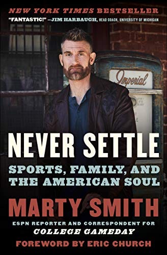 Review — Never Settle. Marty Smith’s book ‘Never Settle’, as… | by Brad ...