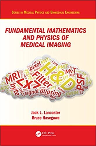 Fundamental Mathematics and Physics of Medical Imaging — eBook | by ...