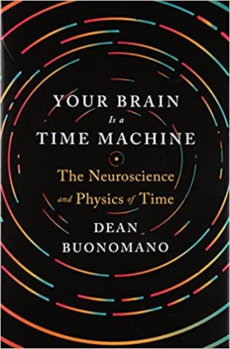 ~>Free Download Your Brain Is a Time Machine: The Neuroscience and ...
