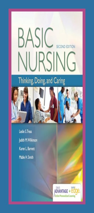 Leslie S. Treas PhD RN CPNP-PC NNP-BC | Davis Advantage for Basic Nursing: Thinking, Doing, and ...