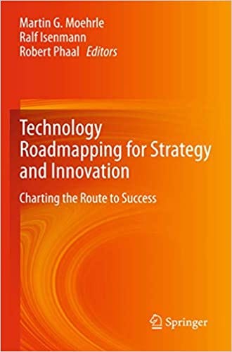Read Book [PDF] Technology Roadmapping for Strategy and Innovation ...